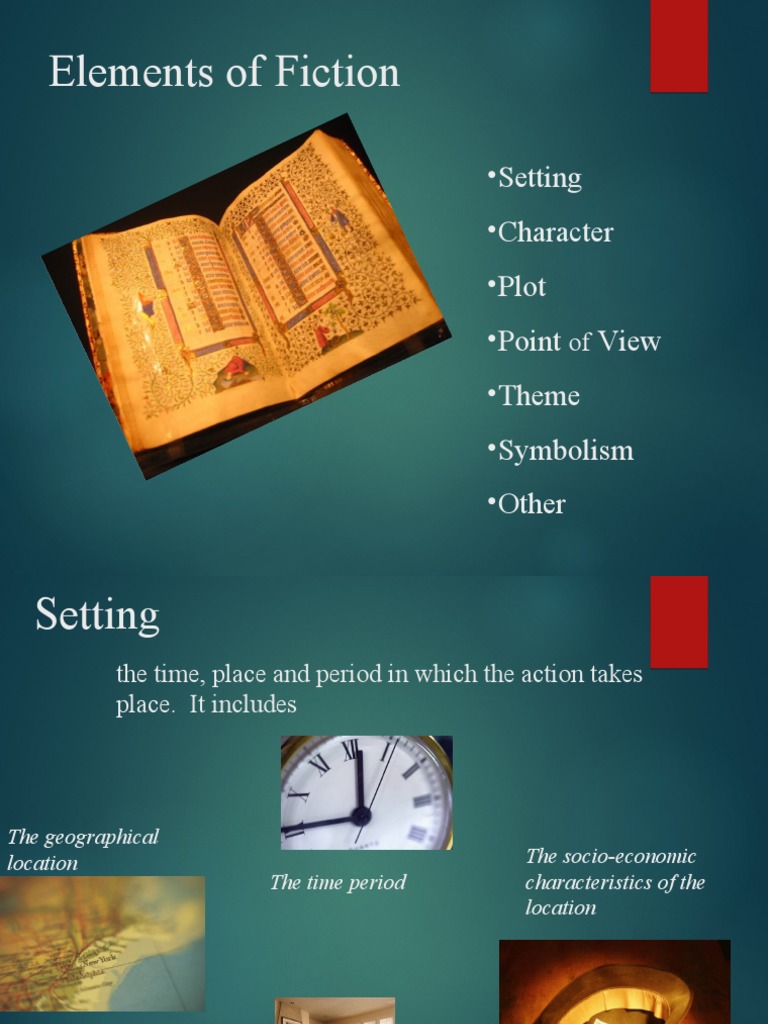 Elements of Fiction: - Setting - Character - Plot - Point View - Theme ...