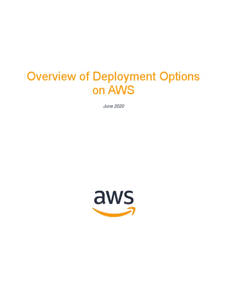 Overview of Deployment Options On AWS: June 2020 | PDF | Amazon Web ...
