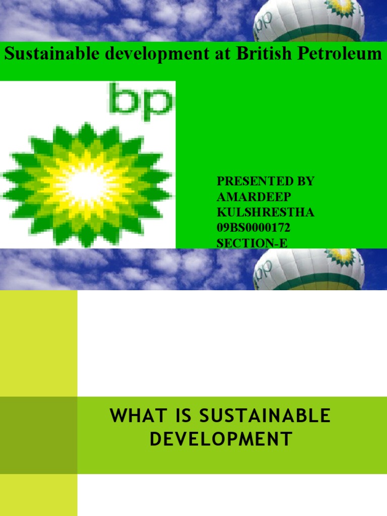 Sustainable Development at British Petroleum: Presented by Amardeep ...