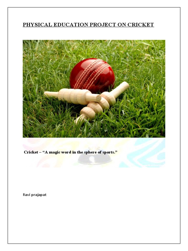Physical Education Project On Cricket: Cricket - "A Magic Word in The ...