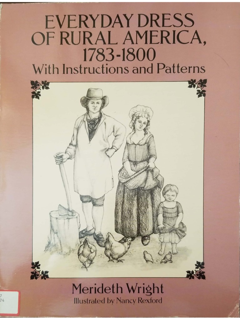 Everyday Dress of Rural America 1783 - 1800 by Meredith Wright | PDF