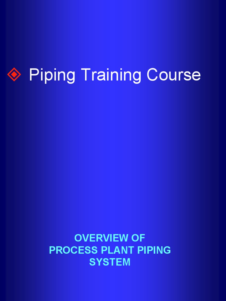 Piping Training Course - Part - 1 | PDF | Pipe (Fluid Conveyance) | Valve