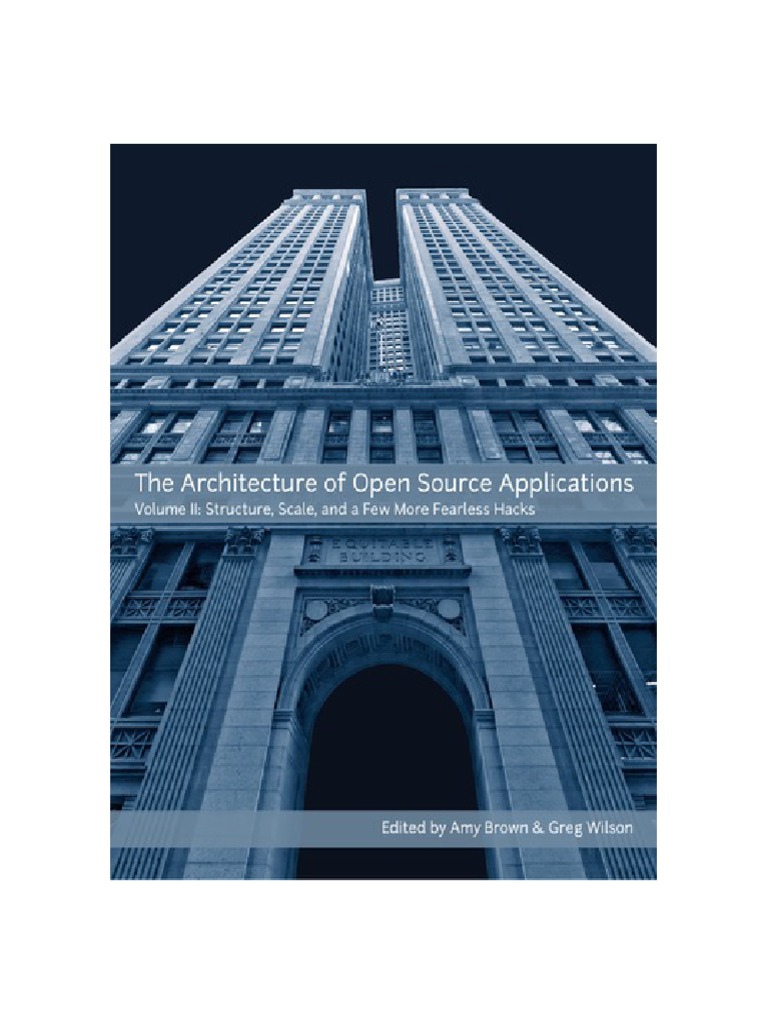 The Architecture of Open Sourc - Brown, Amy & Wilson, Greg - 4009 | Download Free PDF | Cache ...