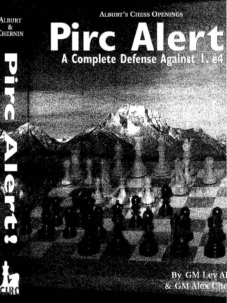 Alburt & Chernin Pirc Alert A Complete Defense Against 1. E4 | PDF