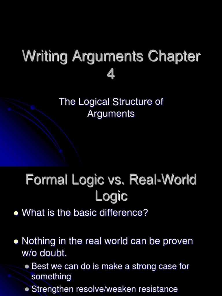 Writing Arguments Chapter 4 - Logical Structure vs Real-World Logic | PDF