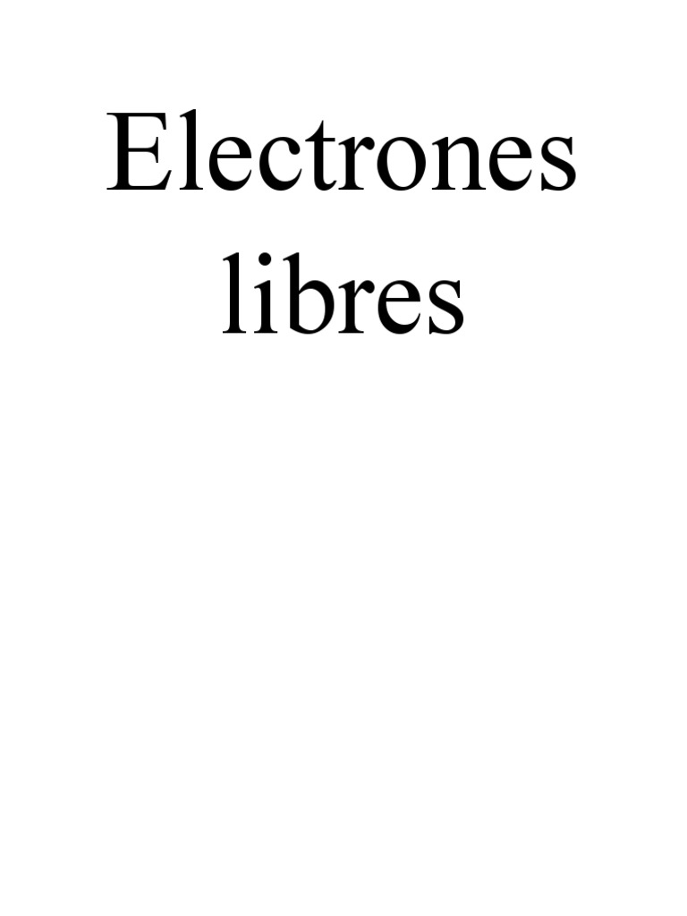 Electrones Libres: Características y Función | PDF | Ciencia y matemáticas