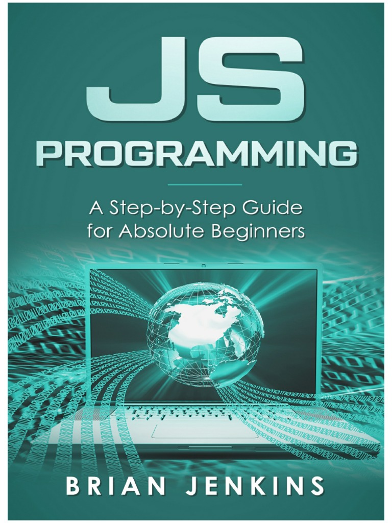 Javascript Programming A Step By Step Guide For Absolute Beginners Pdf Control Flow Java