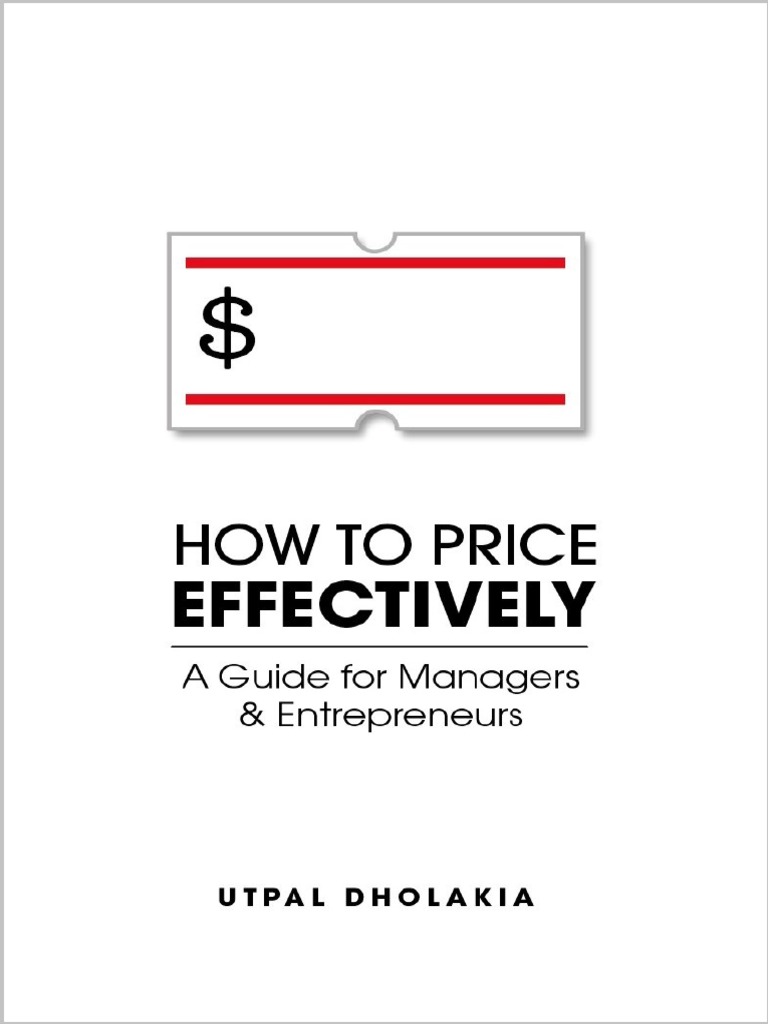 Utpal Dholakia - How To Price Effectively - A Guide For Managers and ...