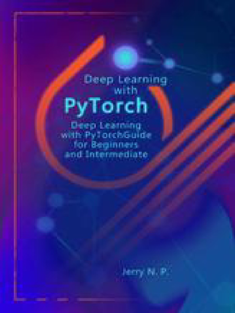 Deep Learning With Pytorch Guide For Beginners And Intermediate Pdf Deep Learning