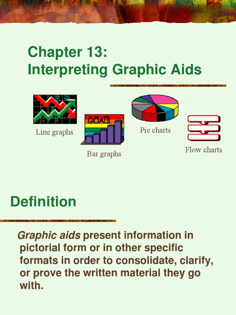 Interpreting Graphic Aids: Line Graphs Bar Graphs Pie Charts Flow ...