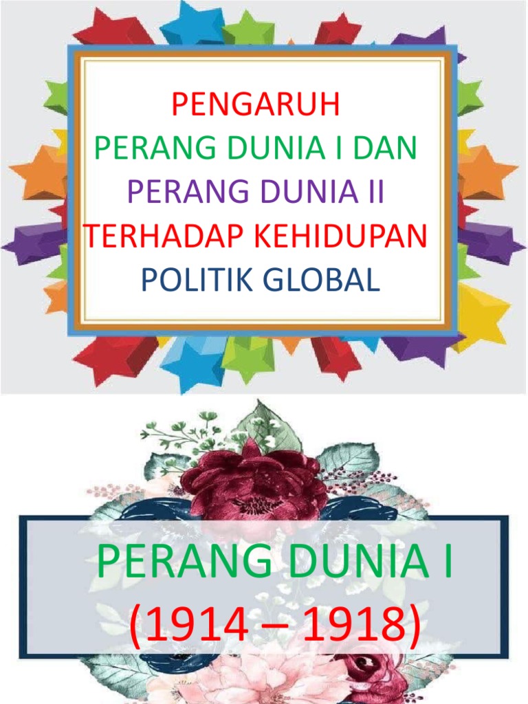 Pengaruh Perang Dunia I & Perang Dunia Ii Terhadap Kehidupan Politik ... Pengaruh Perang Dunia I & Perang Dunia Ii Terhadap Kehidupan Politik ...