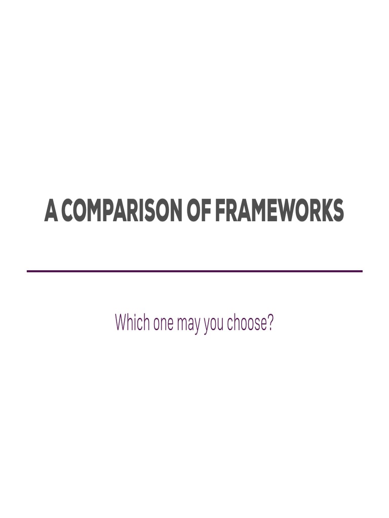 A Comparison of Frameworks: Which One May You Choose? | PDF | Angular ...