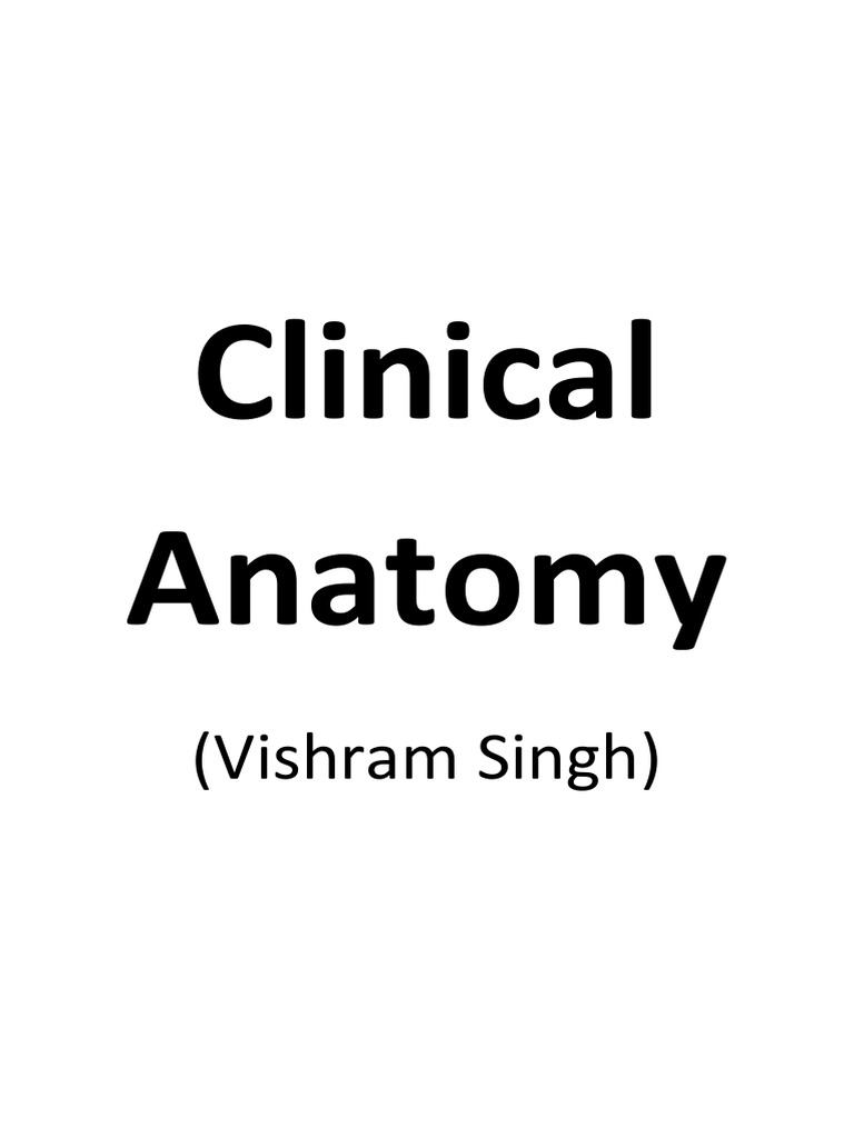 001 Clinical Anatomy by Vishram Singh | PDF
