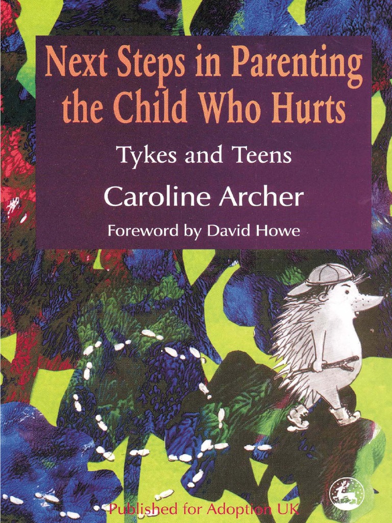 (Parenting The Child Who Hurts 2) Caroline Archer - Next Steps in ...