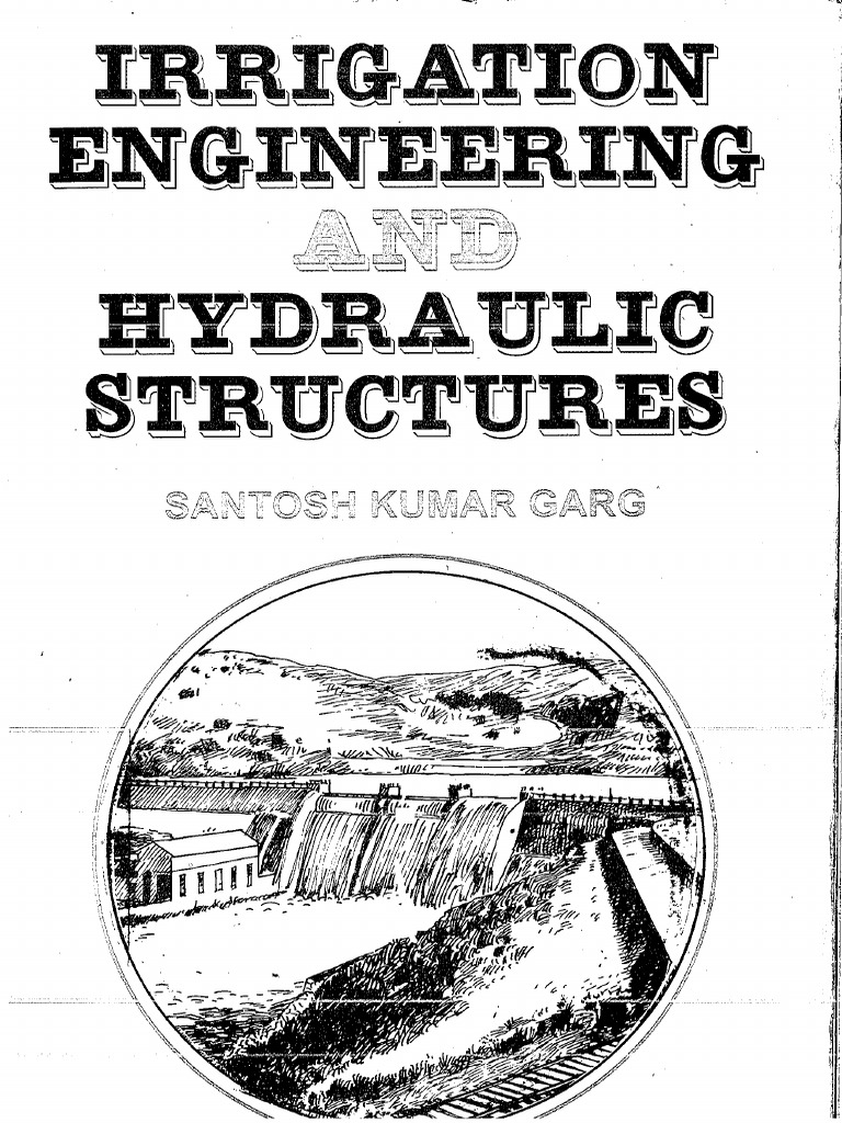 Irriagtion Engineering Hydraulic Structures Santosh Kumar Garg 19 Edition | PDF | Spillway ...