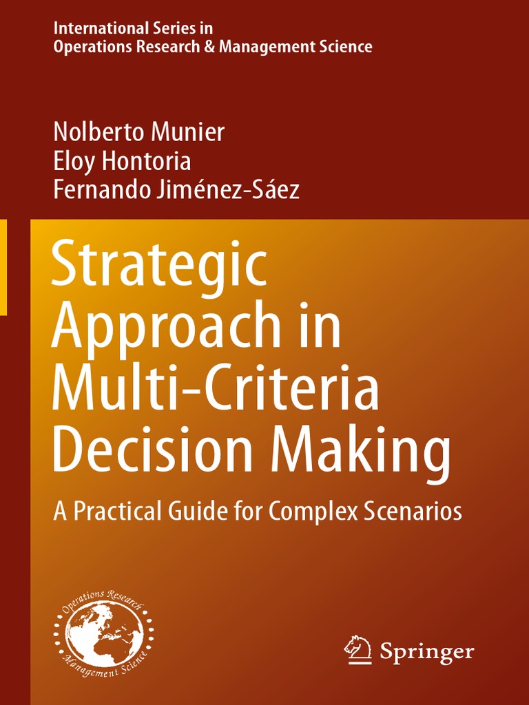 Strategic Approach In Multi Criteria Decision Making A Practical Guide For Complex Scenarios