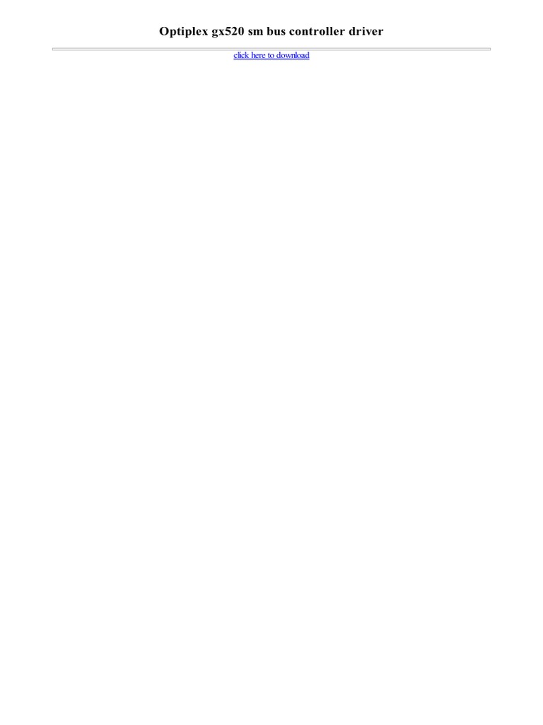 Optiplex gx520 SM Bus Controller Driver: Click Here To Download | PDF