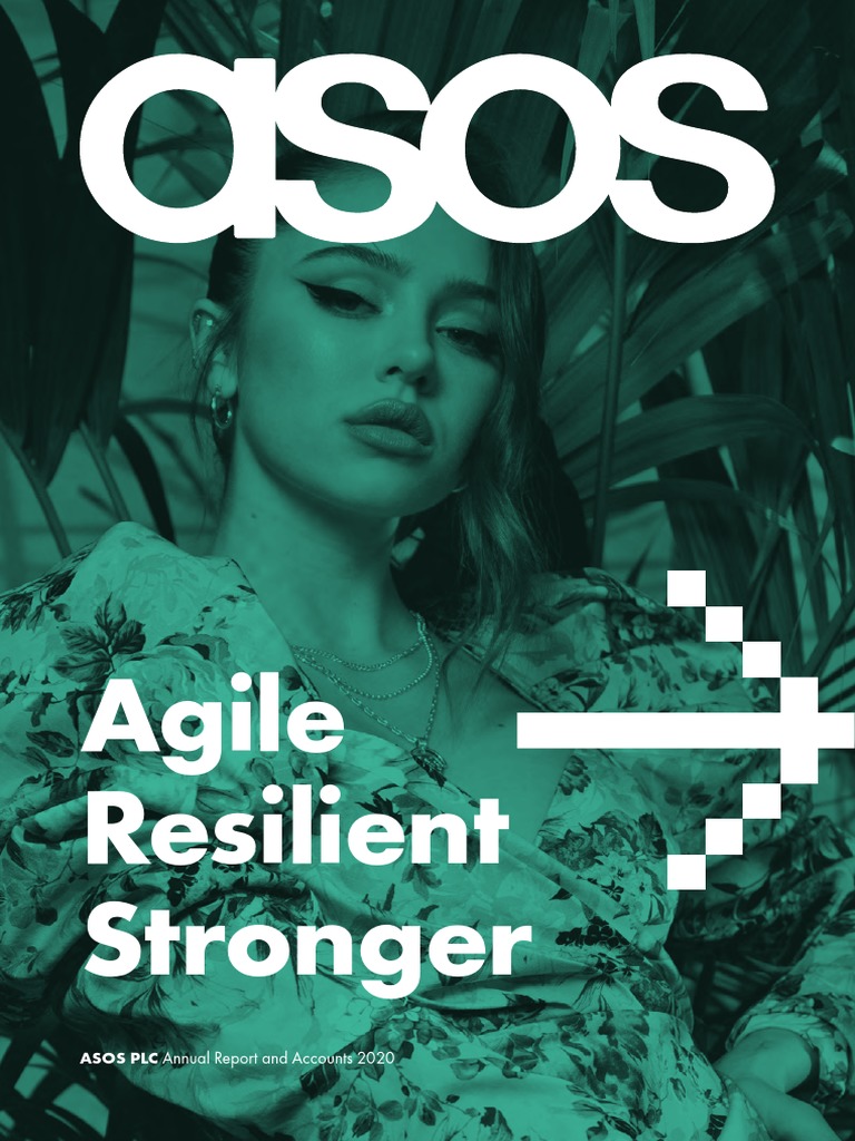 Agile Resilient Stronger: ASOS PLC Annual Report and Accounts 2020 ...