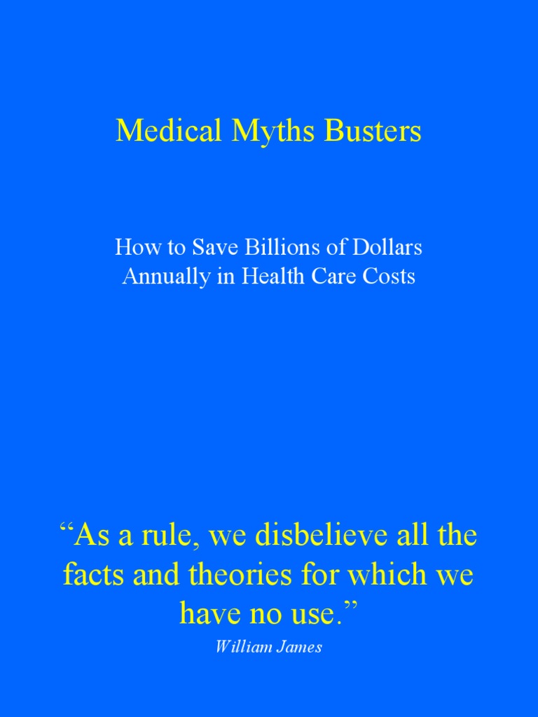 Medical Myths Busters: How To Save Billions of Dollars Annually in ...