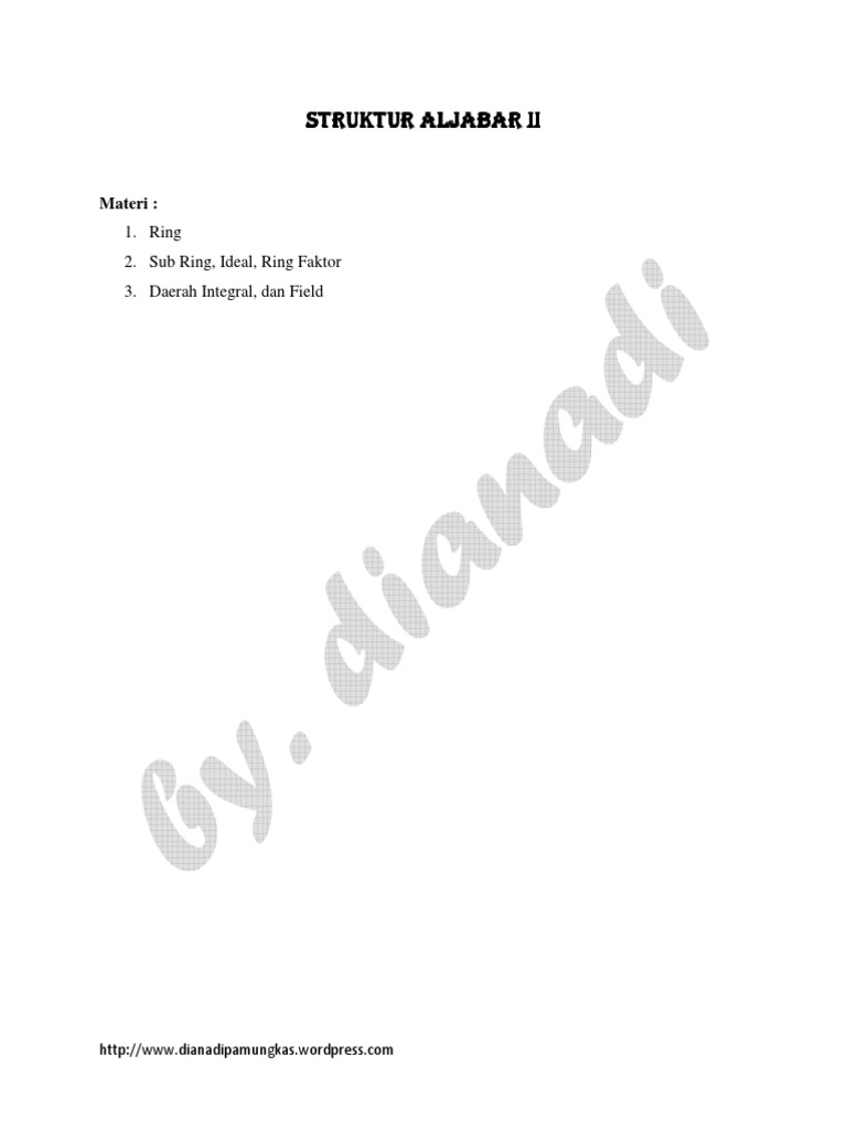 STRUKTUR ALJABAR II. Materi - 1. Ring 2. Sub Ring, Ideal, Ring Faktor 3 ...