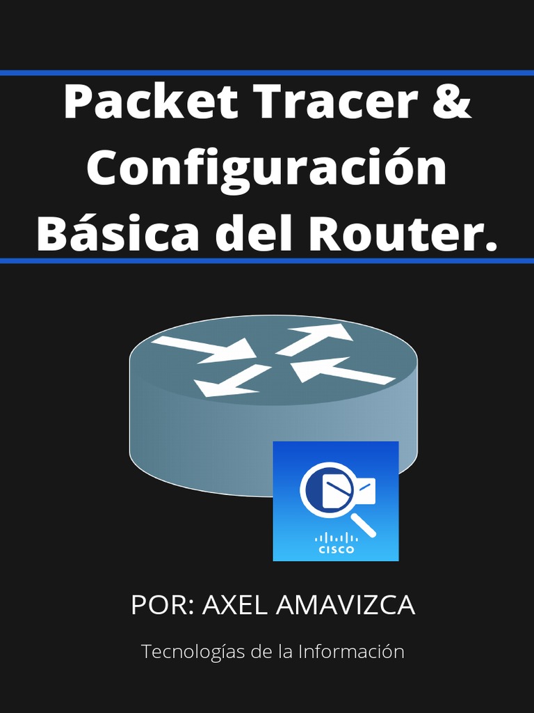 Packet Tracer y Configuración Básica de Router Cisco | PDF | Enrutador (Computación) | Red de ...