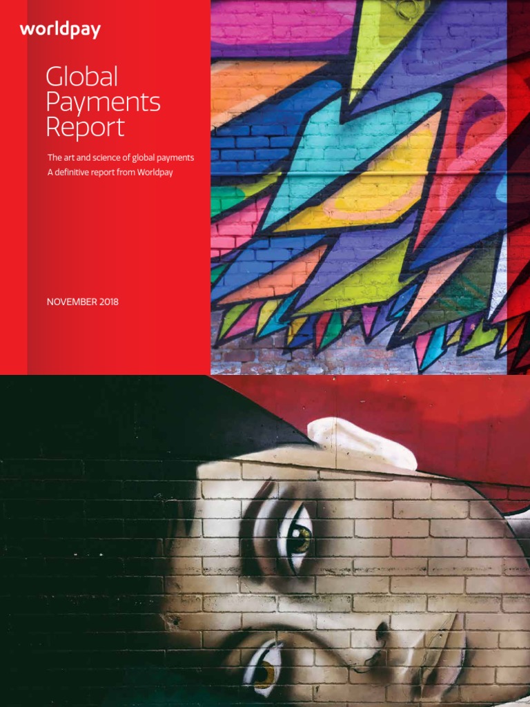 2018 Worldpay Global Payments Report | PDF | E Commerce | Debit Card
