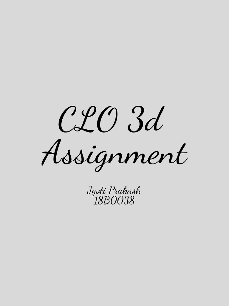 CLO 3d Assignment: Jyoti Prakash 18B0038 | PDF