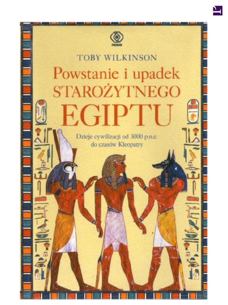 Toby Wilkinson - Powstanie I Upadek Starożytnego Egiptu | PDF