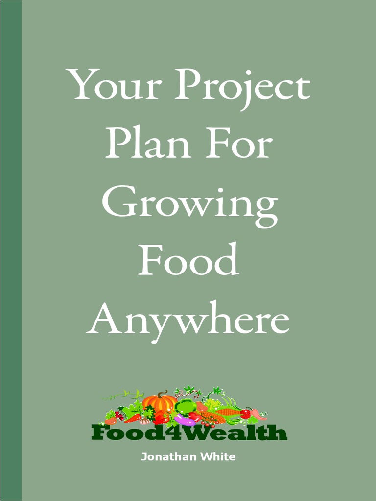 Your Project Plan For Growing Food Anywhere: Jonathan White | PDF | Hay ...