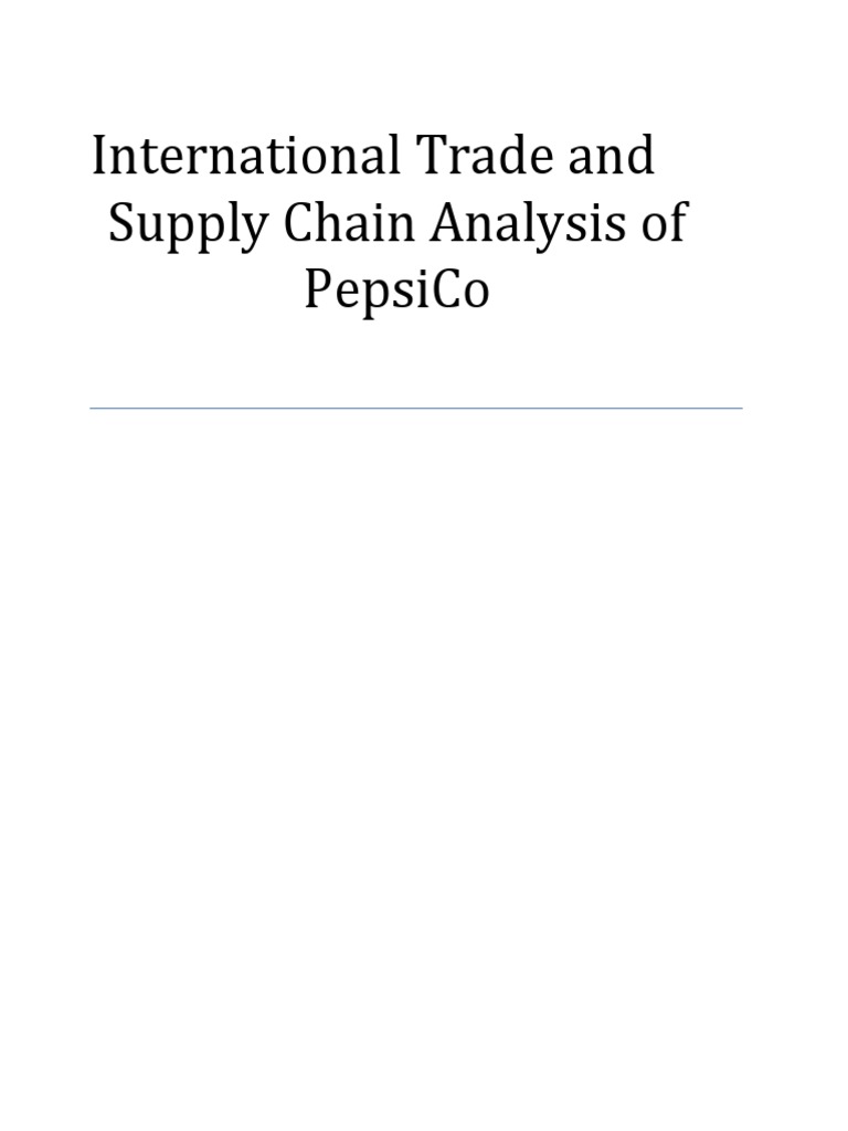 PepsiCo Supply Chain and Trade Analysis | PDF | Pepsi Co | Supply Chain