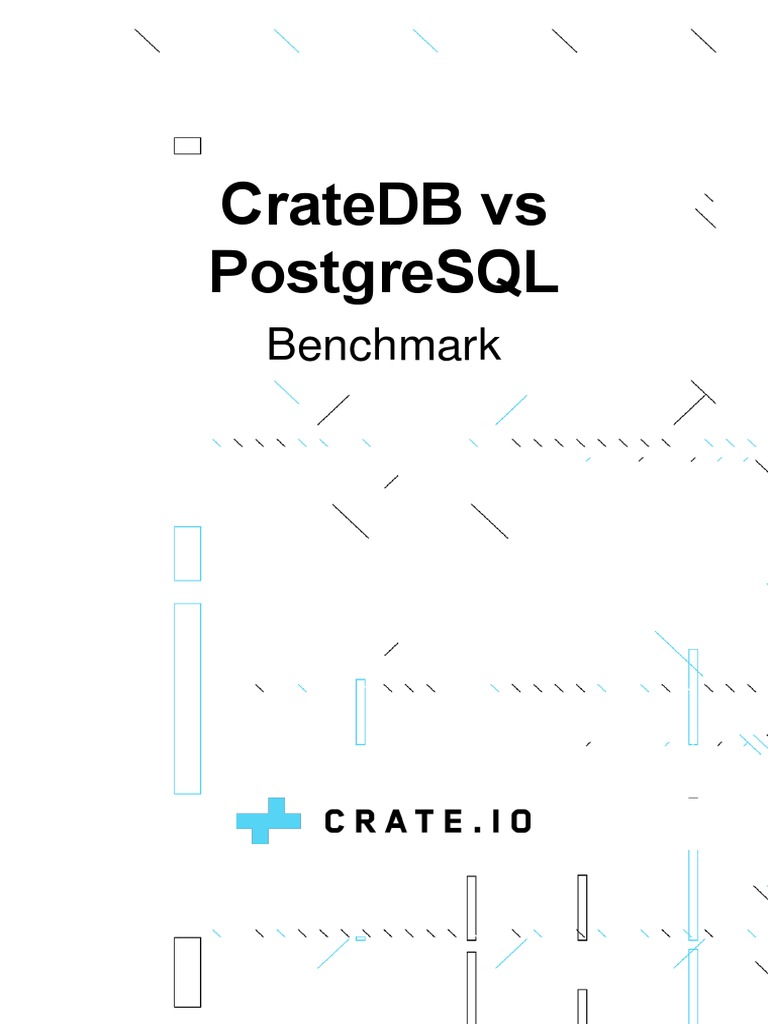 CrateDB Vs PostgreSQL - Benchmark | PDF | Postgre Sql | Databases CrateDB Vs PostgreSQL - Benchmark | PDF | Postgre Sql | Databases