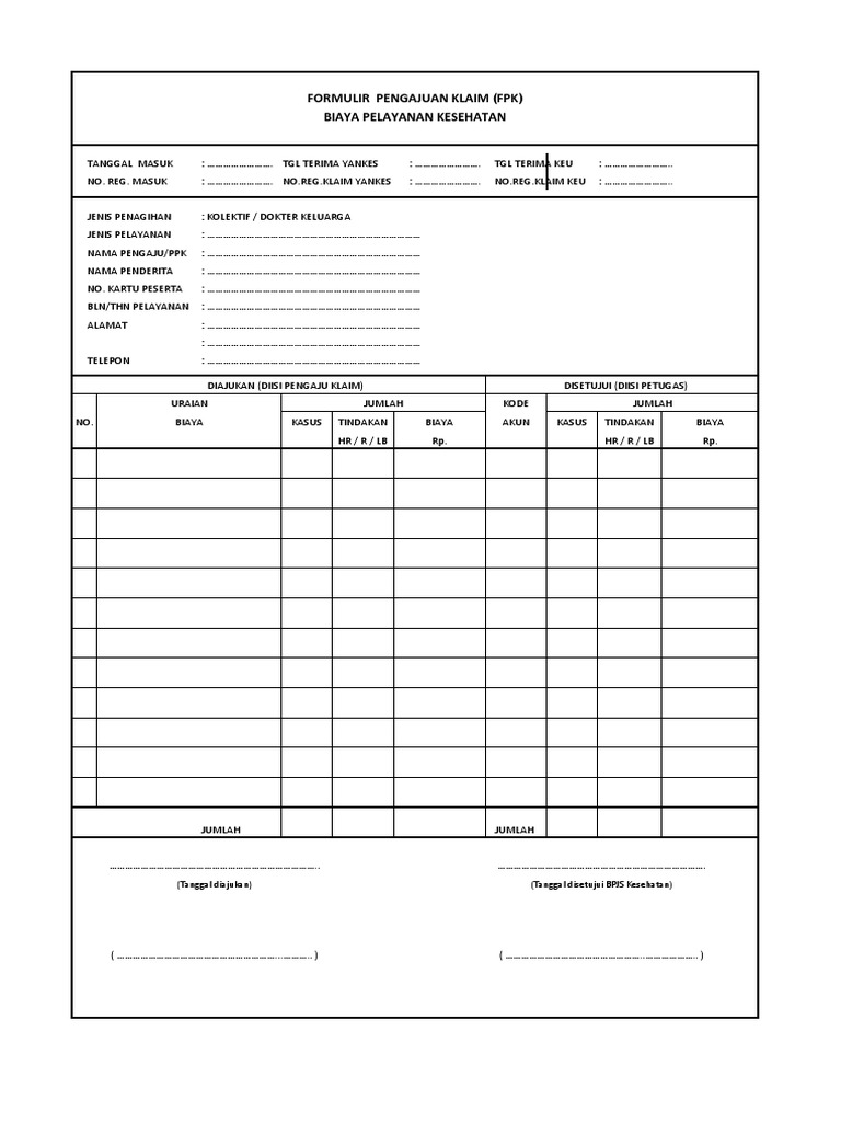 Formulir Pengajuan Klaim (FPK) Biaya Pelayanan Kesehatan: (Tanggal Diajukan) (Tanggal Disetujui ...