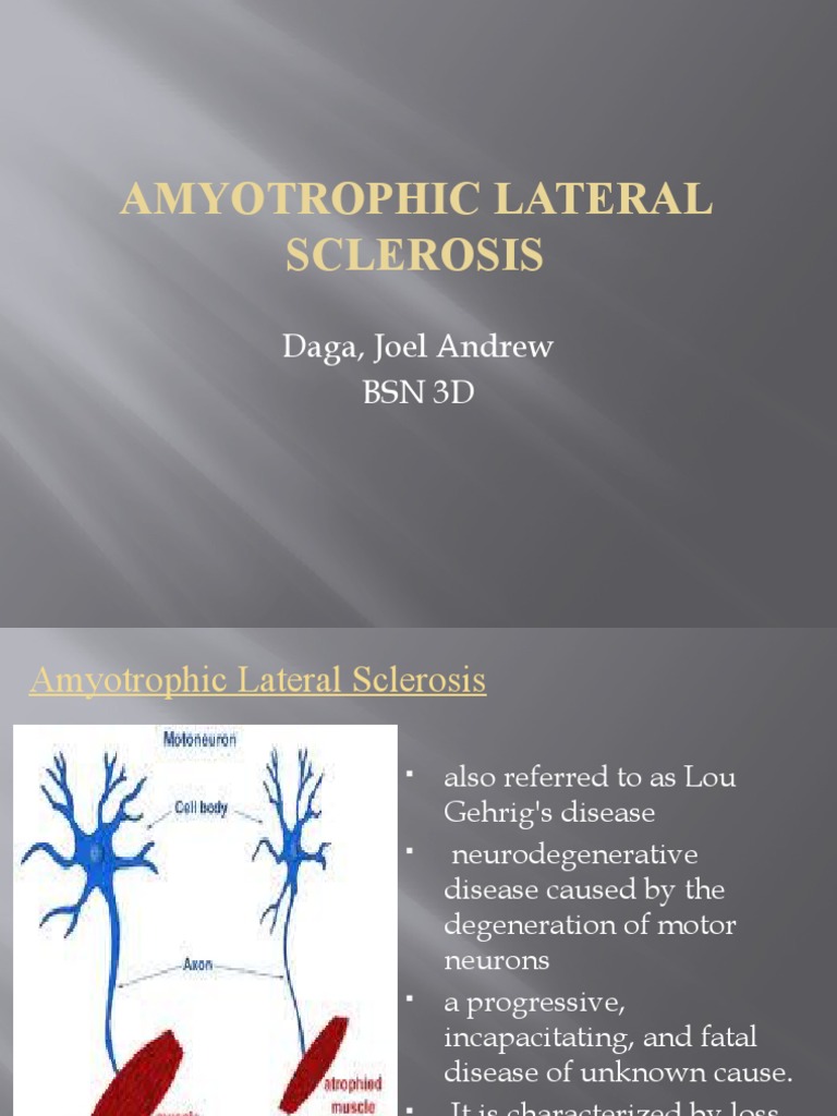 Amyotrophic Lateral Sclerosis: Daga, Joel Andrew BSN 3D | PDF ...