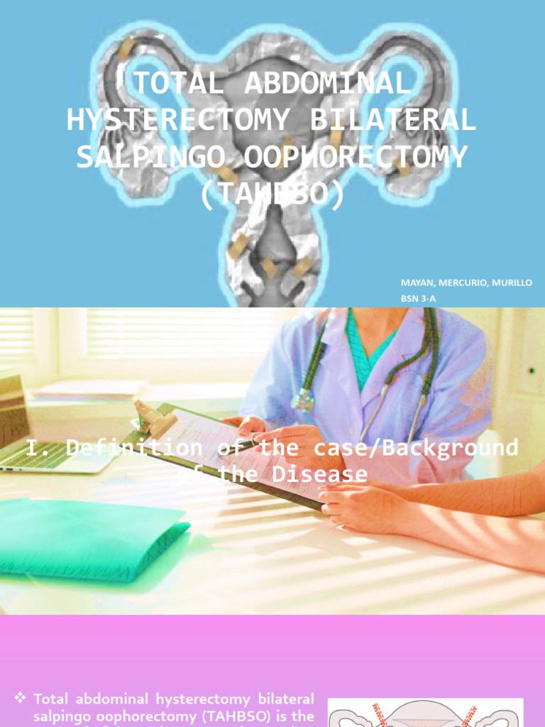Total Abdominal Hysterectomy Bilateral Salpingo Oophorectomy (Tahbso ...