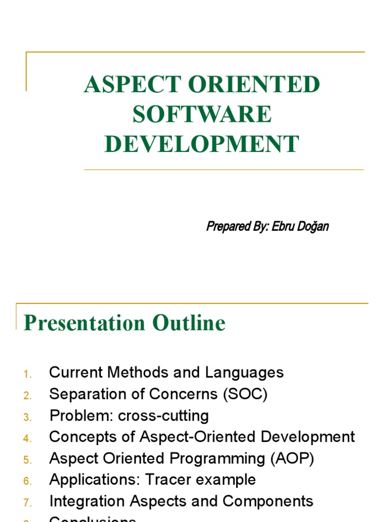 Aspect Oriented Software Development: Prepared By: Ebru Doğan | PDF ...