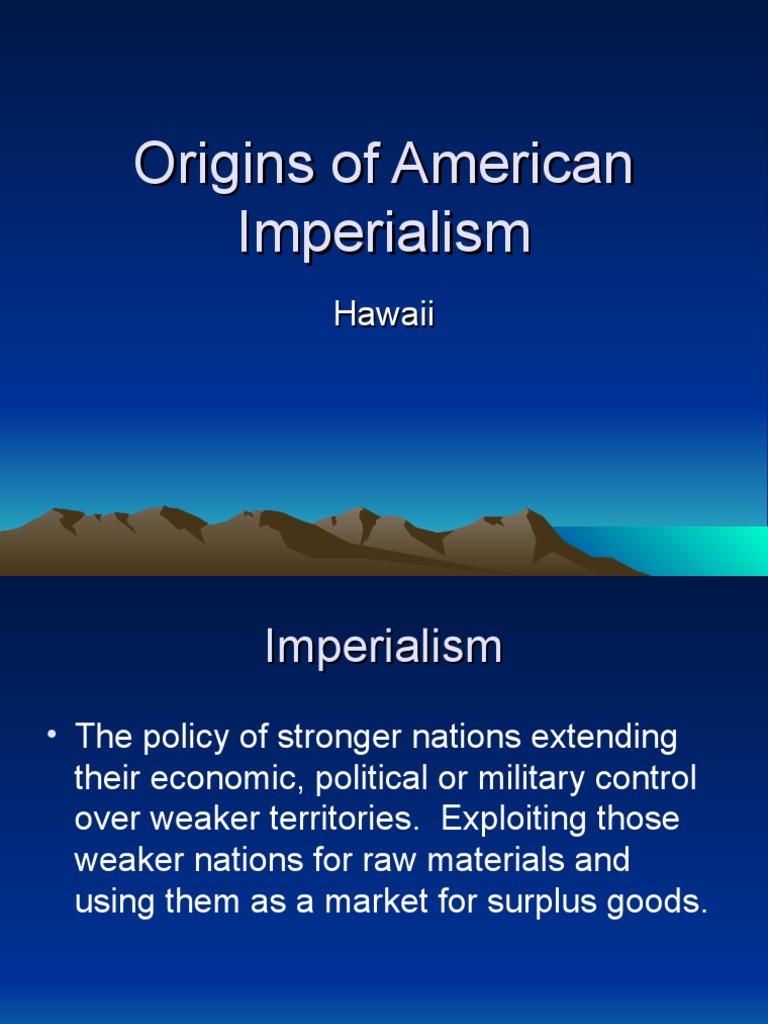 American Imperialism and Hawaii's Annexation | PDF | Imperialism | Hawaii
