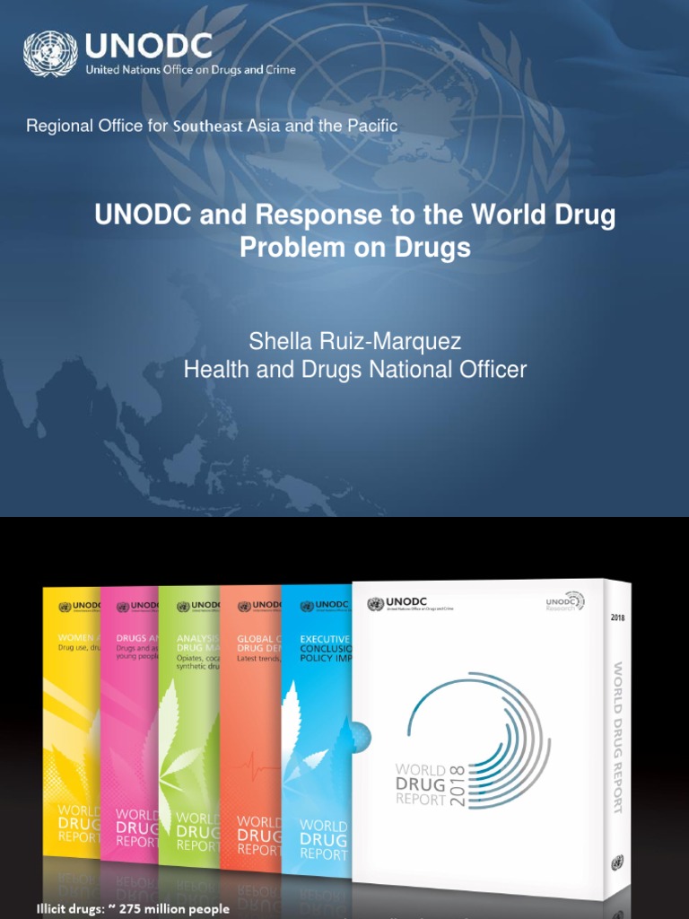 UNODC and Response To The World Drug Problem On Drugs: Shella Ruiz ...
