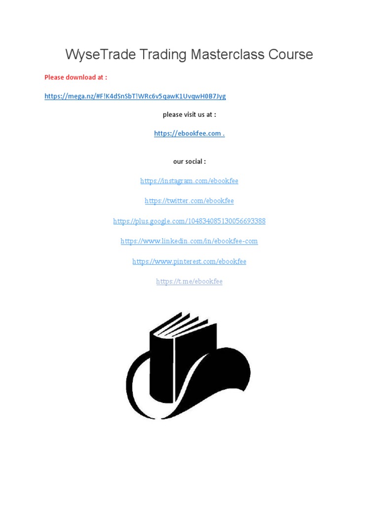 Wysetrade Trading Masterclass Course: Please Download at | PDF