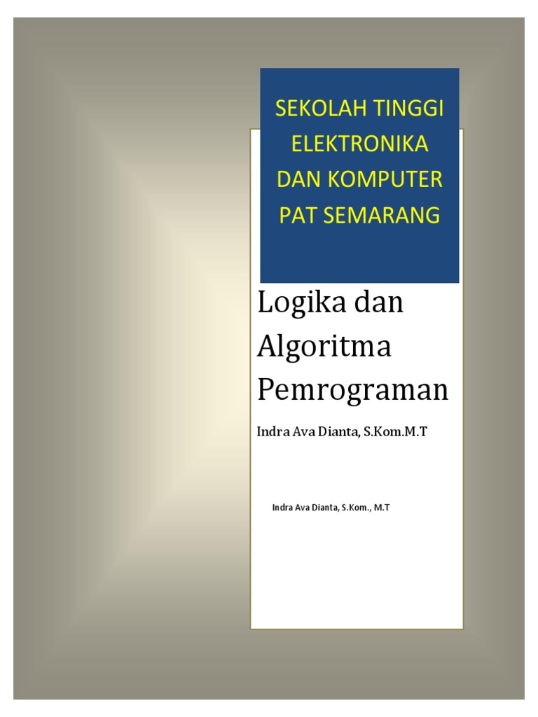 Logika Dan Algoritma Pemrograman: Sekolah Tinggi Elektronika Dan ...