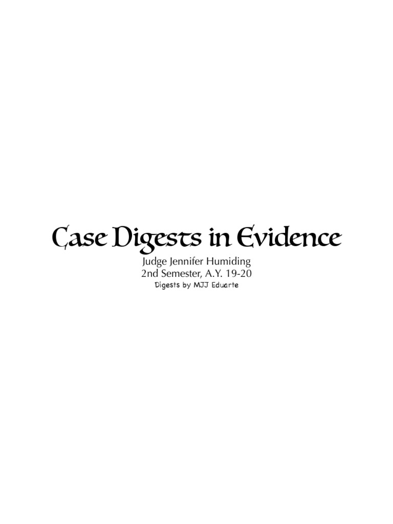 EVIDENCE - Complete Case Digests A.Y 2019-2020 | PDF | Burden Of Proof ...