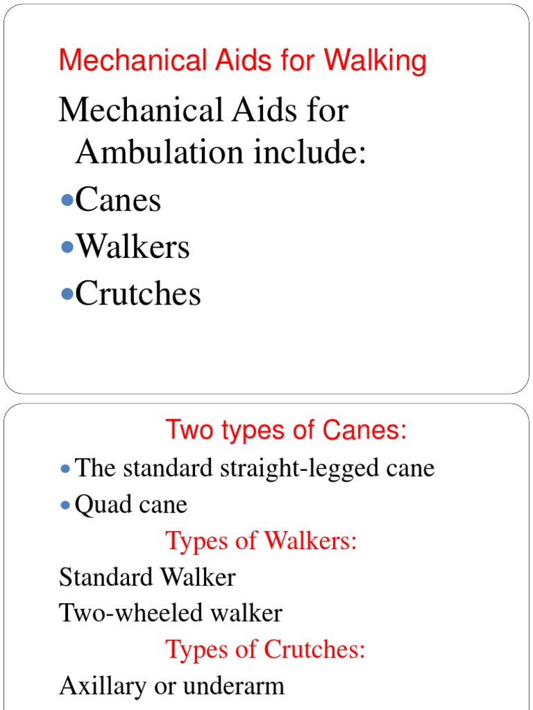 Mechanical Aids For Ambulation Include: Canes Walkers Crutches | PDF ...