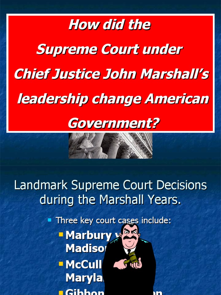 How Did The Supreme Court Under Chief Justice John Marshall's ...