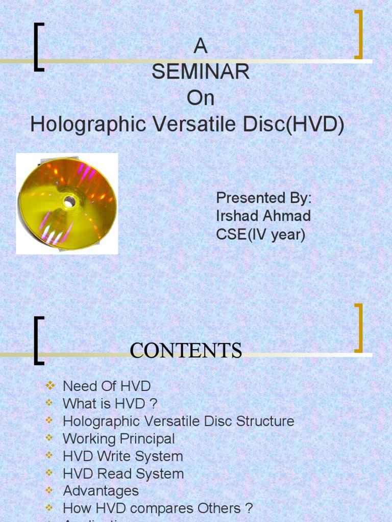 A Seminar On Holographic Versatile Disc (HVD) : Presented By: Irshad ...