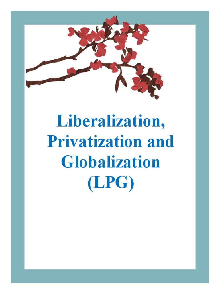 Understanding LPG: Liberalization, Privatization, Globalization | PDF