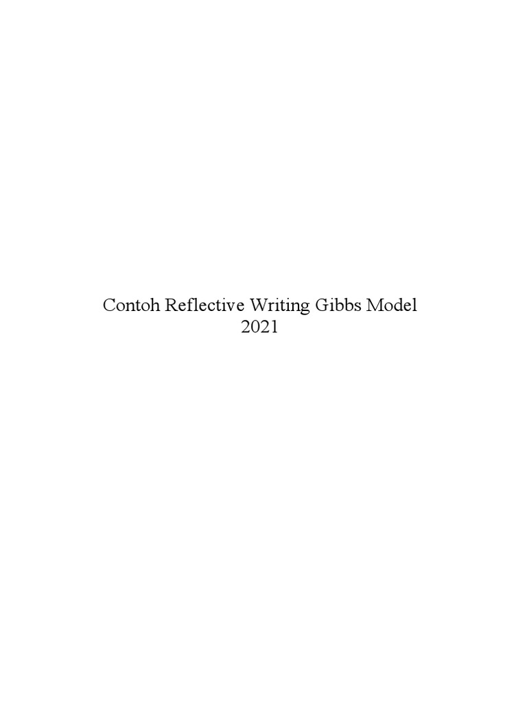 Contoh Reflective Writing Gibbs Model | PDF