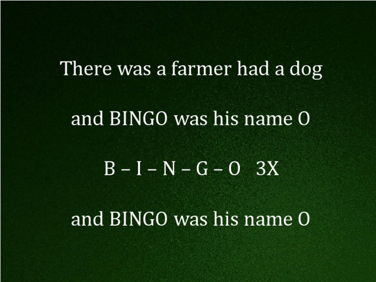 There Was A Farmer Had A Dog and BINGO Was His Name O B - I - N - G - O ...