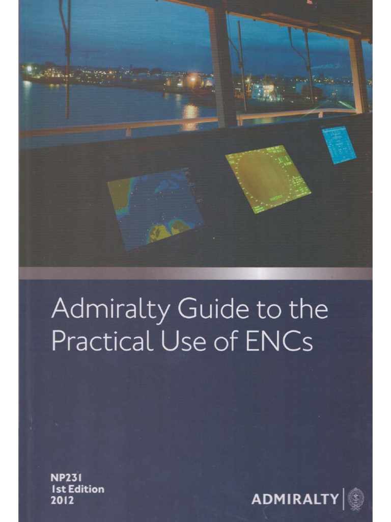 Admiralty Guide To The Practical Use of Encs (NP 231) | PDF