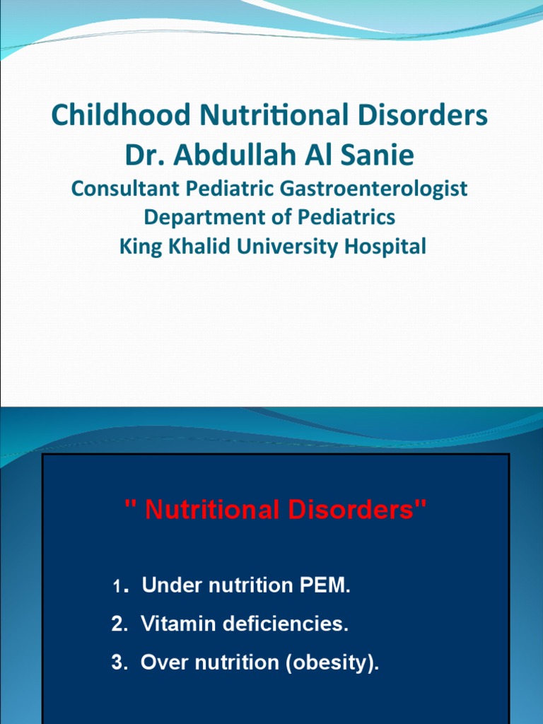 Childhood Nutritional Disorders Dr. Abdullah Al Sanie | PDF ...