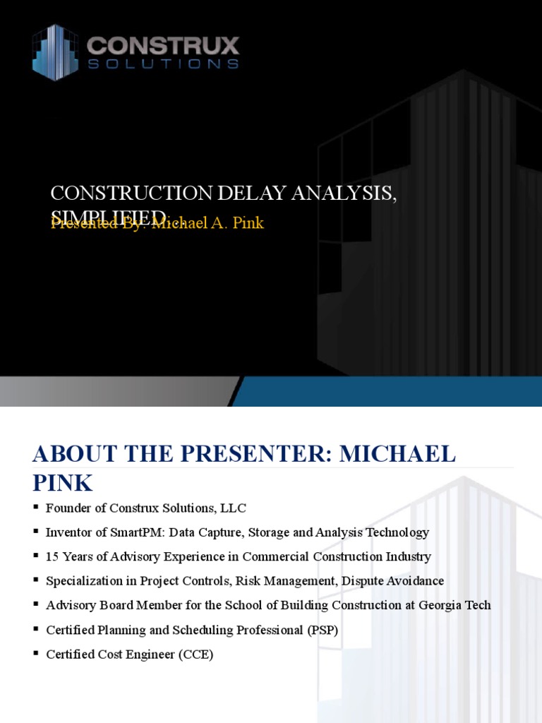 Construction Delay Analysis, Simplified : Presented By: Michael A. Pink | PDF | Computing | Business