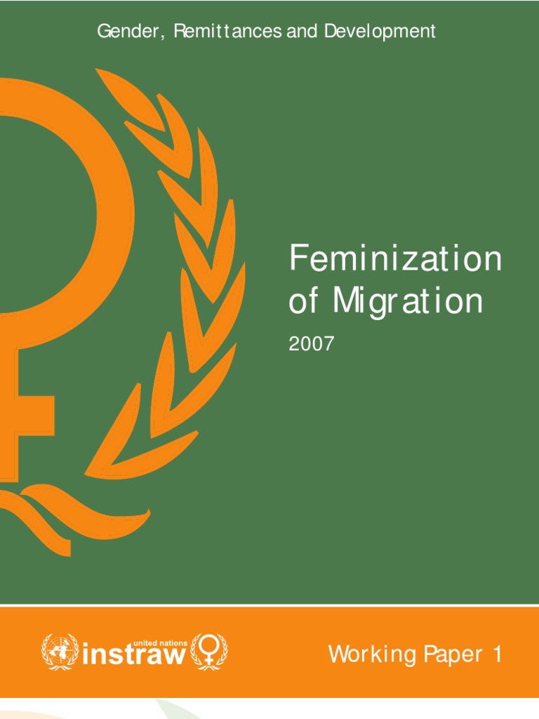 Un Instraw 2007 Feminization Of Migration Pdf Immigration Domestic Worker